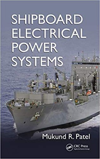 Shipboard Electrical Power Systems - Mukund R. Patel