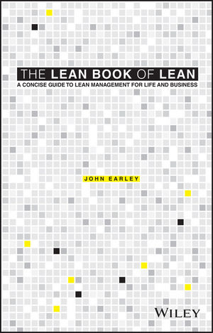 The Lean Book of Lean: A Concise Guide to Lean Management for...