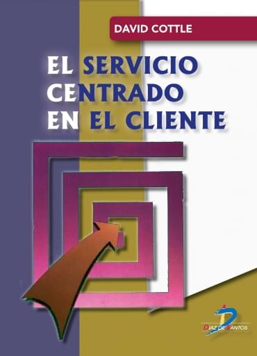 Servicio centrado en el cliente: como lograr que...