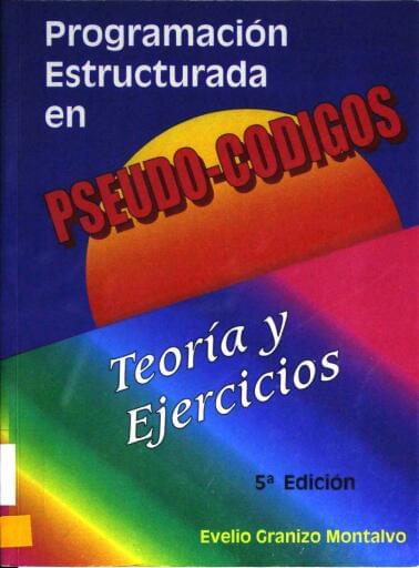 Programación estructurada en pseudo-códigos : teoría y...