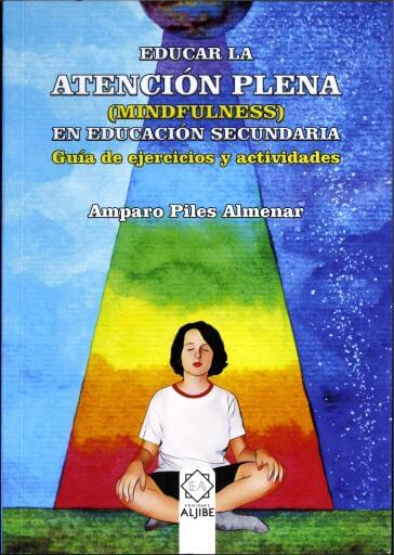 Educar la atención plena (mindfulness) en educación...