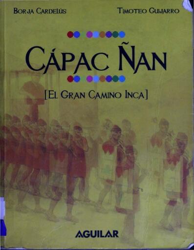 Cápac Ñan : [El Gran Camino Inca] - Guijarro, Timoteo