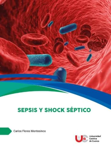 Sepsis y shock séptico - Flores Montesinos, Carlos