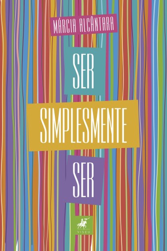 Ser simplesmente ser - Alcântara, Márcia
