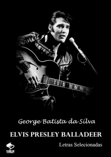 Elvis Presley Balladeer - Da Silva, George Batista