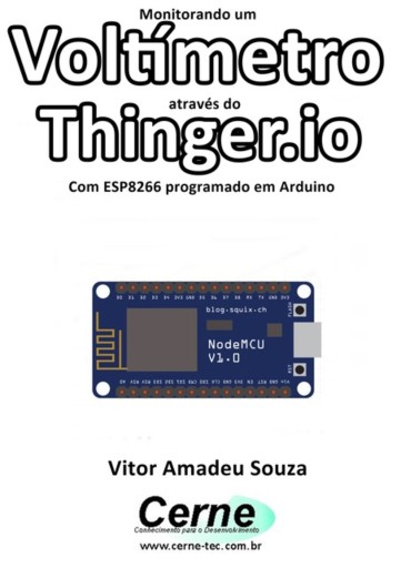 Monitorando Um Voltímetro Através Do Thinger.io Com Esp8266...