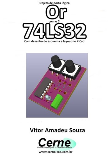 Projeto De Porta Lógica Or Com O Ci 74ls32 Com Desenho De...