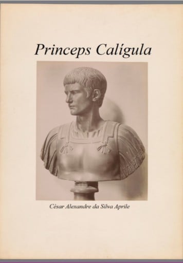 Princeps Calígula - Da Aprile, César Alexandre Silva