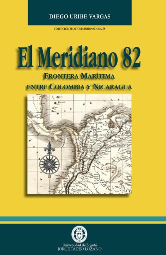 El meridiano 82: frontera marítima entre Colombia y Nicaragua...