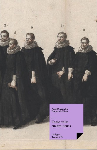 Tanto vales cuanto tienes - Rivas, Angel Saavedra. Duque de