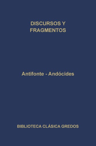 Discursos y fragmentos - Antifonte; Andócides