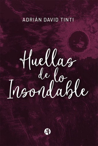 Huellas de lo insondable - Tinti, Adrián David