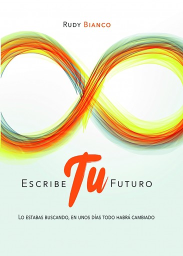 Escribe tu futuro - Bianco, Rudy