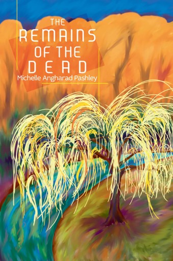 The Remains of the Dead - Pashley, Michelle Angharad