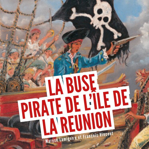 La Buse, pirate de l'île de la Réunion - Ebooks Libreria...