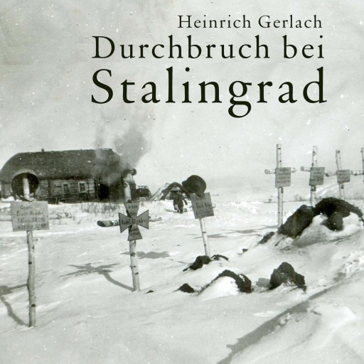 Durchbruch bei Stalingrad - Gerlach, Heinrich