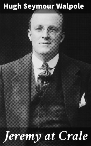 Jeremy at Crale - Walpole, Hugh Seymour