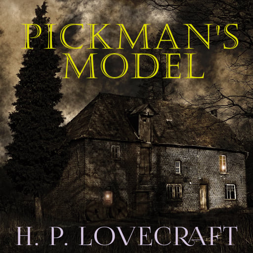 Pickman's model - Lovecraft, H. P.