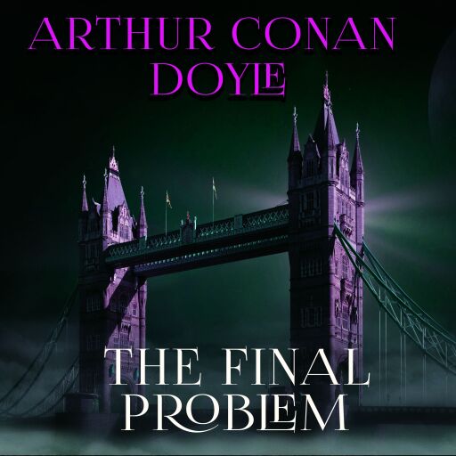 The Final Problem - Doyle, Arthur Conan