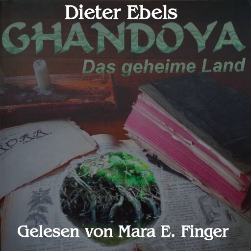 Ghandoya - Das geheime Land - Ebels, Dieter
