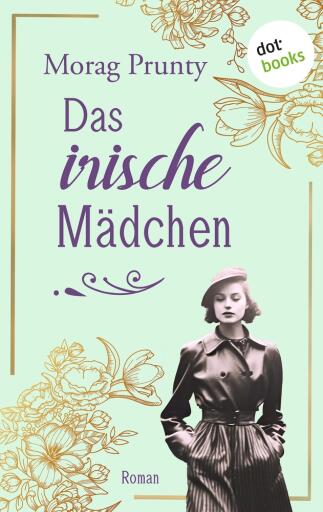 Das irische Mädchen - Prunty, Morag
