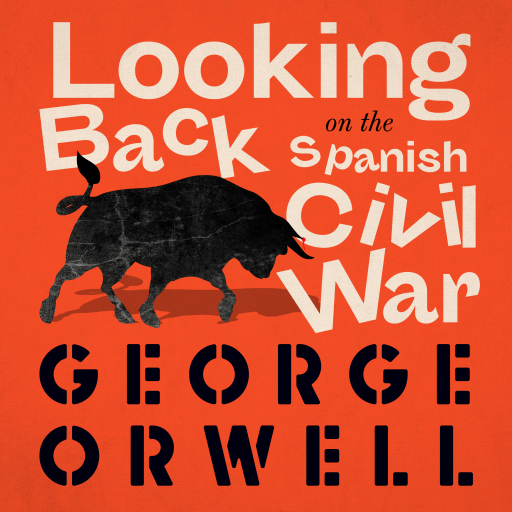 Looking Back at the Spanish War - Orwell, George