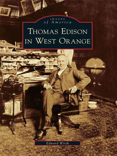 Thomas Edison in West Orange - Wirth, Edward