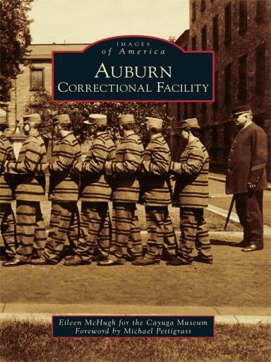 Auburn Correctional Facility - McHugh, Eileen; Cayuga Museum