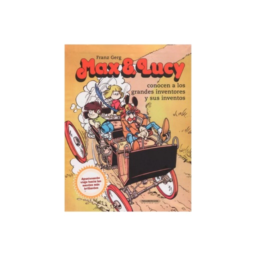 Max y Lucy conocen a los grandes inventores y sus inventos