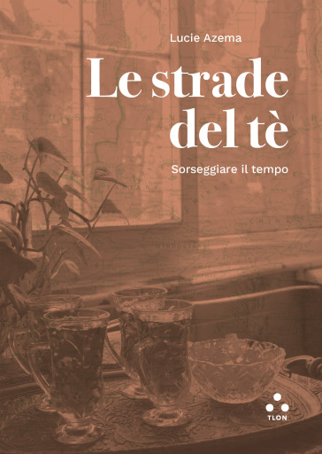 Le strade del tè - Azema, Lucie