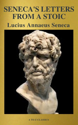 Seneca's Letters from a Stoic - Seneca, Lucius Annaeus