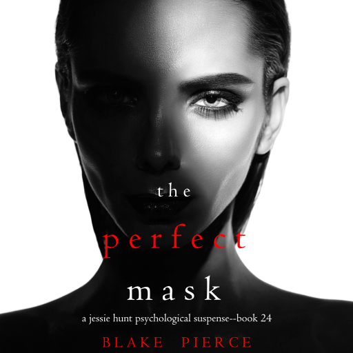 The Perfect Mask (A Jessie Hunt Psychological Suspense...