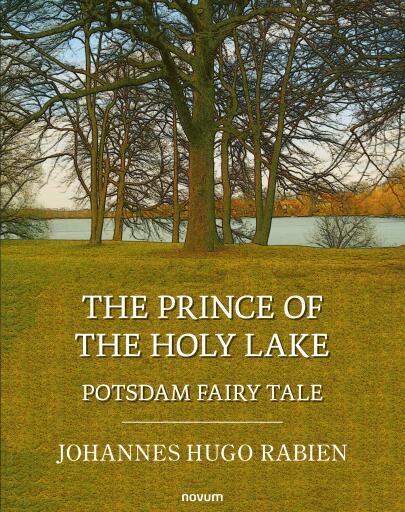 The Prince of the Holy Lake - Rabien, Johannes Hugo