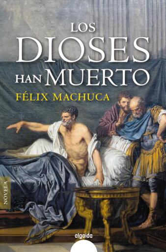 Los dioses han muerto - Machuca, Félix