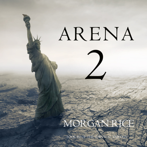 Arena 2 (Book #2 of the Survival Trilogy) - Rice, Morgan