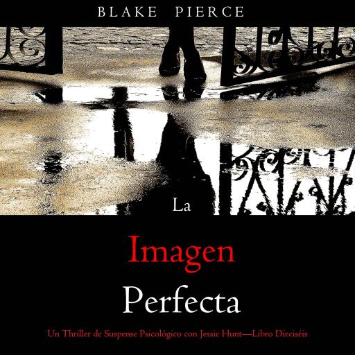 La imagen perfecta (Un Thriller de Suspense Psicológico...