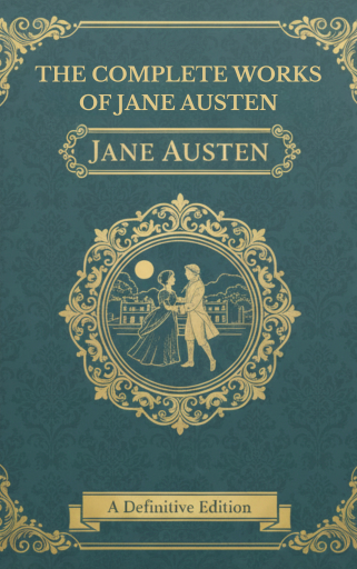 The Complete Works of Jane Austen - Austen, Jane