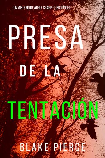Presa de la tentación (Un misterio de Adele Sharp