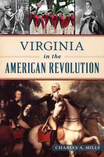 Virginia in the American Revolution - Mills, Charles A.