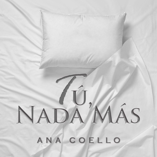 Tú, nada más - Coello, Ana