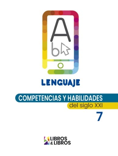 Competencias y Habilidades del Siglo XXI - Lenguaje 7