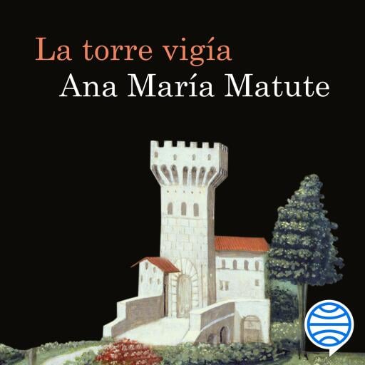La torre vigía - Matute, Ana María