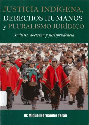 Justicia indígena derechos humanos y pluralismo jurídico:...