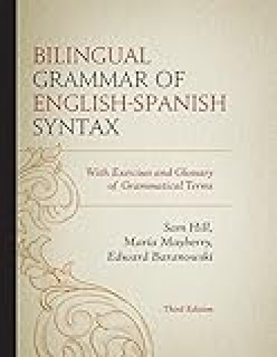 Bilingual grammar of English-Spanish syntax: with exercises... Bilingual grammar of English-Spanish syntax: with exercises...
