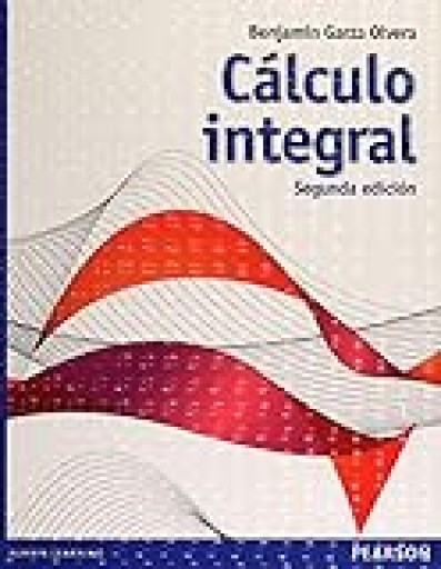 Cálculo integral - Garza Olvera Benjamín